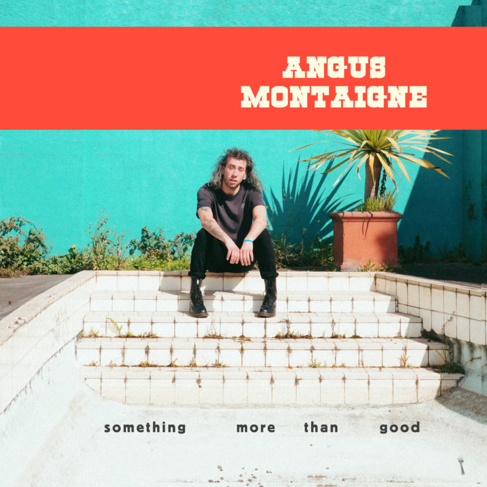 Something More Than Good | Angus Montaigne