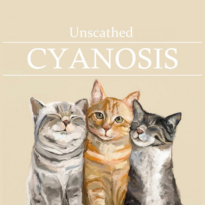 Unscathed | Cyanosis