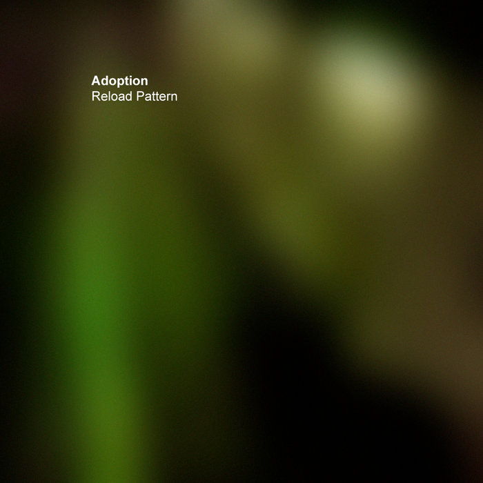 Adoption - Reload Pattern EP | Xelima Records