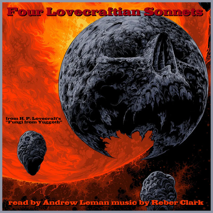 Four Lovecraftian Sonnets (featuring Andrew Leman) | Reber Clark