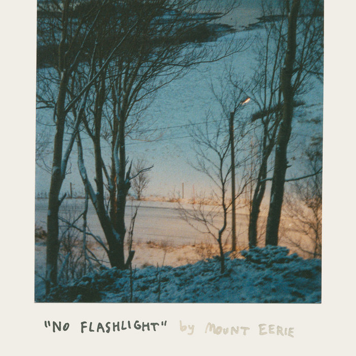 No Flashlight | Mount Eerie | Play/Rec