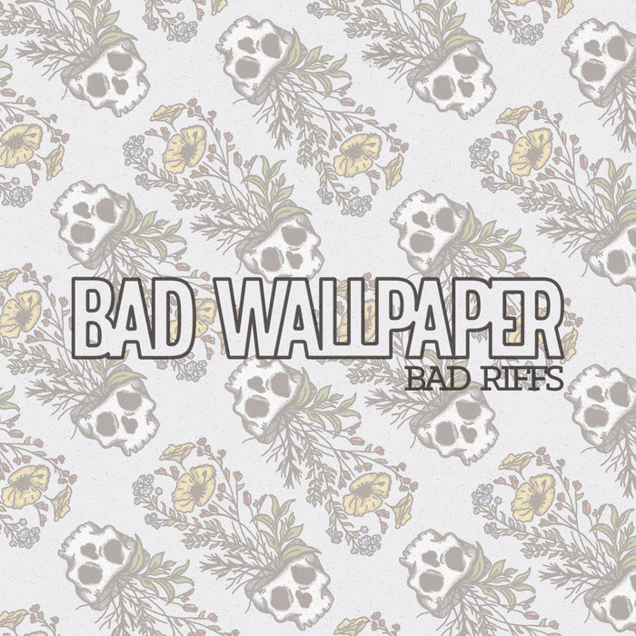 Bad Riffs EP | Bad Wallpaper