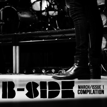 B-SIDE Issue #1 Compilation | B-Side Music Magazine