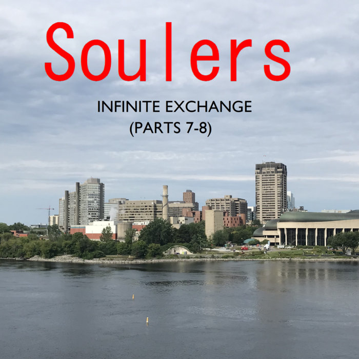 Infinite Exchange (Parts 7-8) | Soulers