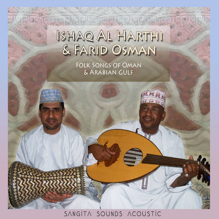 Folk Songs of Oman | Ishaq Al-Harthi & Farid Osman | Sangita Sounds ...