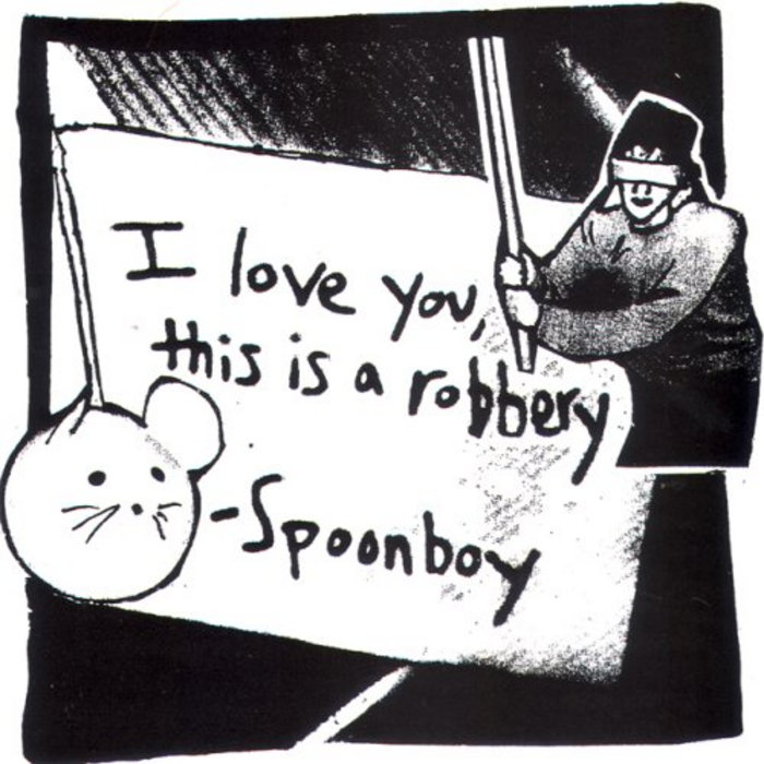I Love You, This is a Robbery | Spoonboy