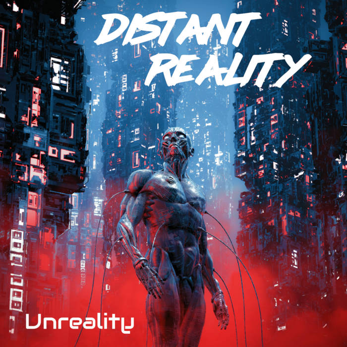 Unreality | DISTANT REALITY