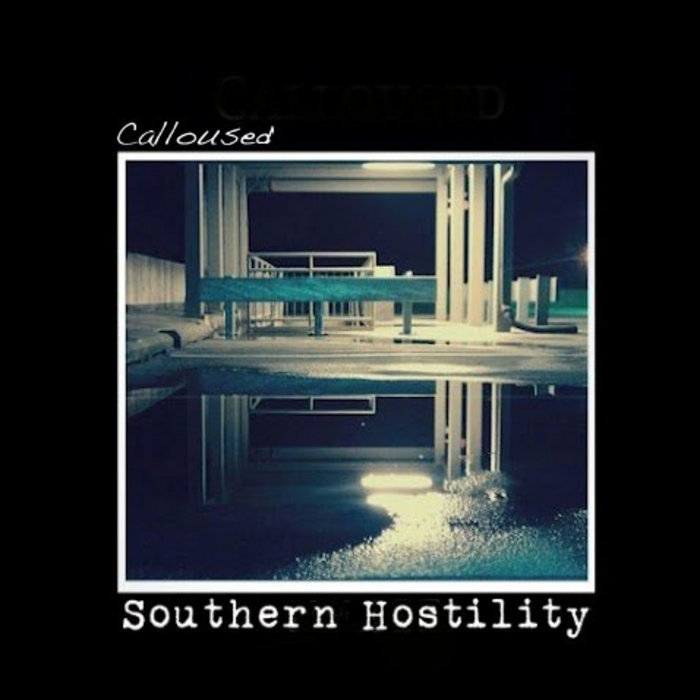 Southern Hostility | Calloused