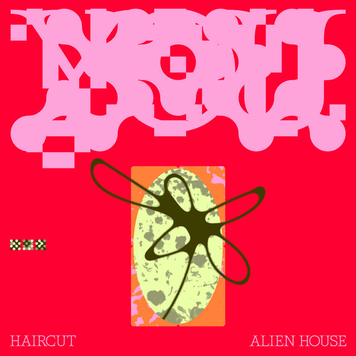 Haircut | Alien House