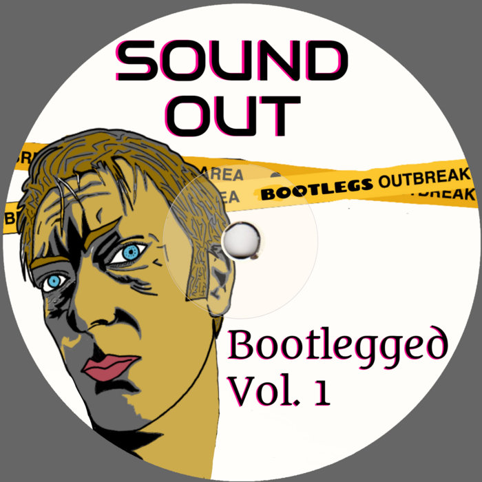 Bootlegged Vol. 1 | Sound Out