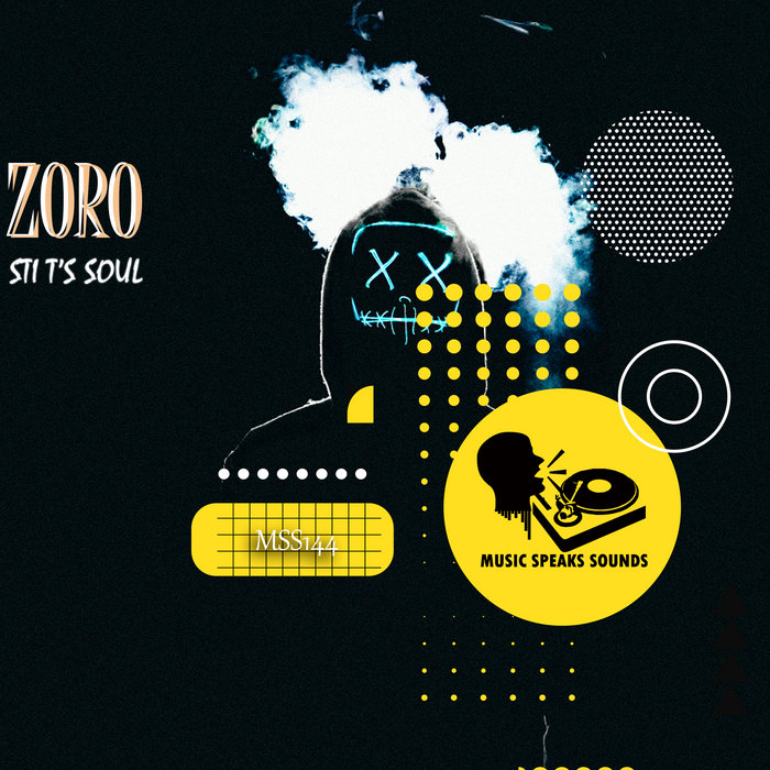 Zoro | STI T's Soul | Music Speaks Sounds