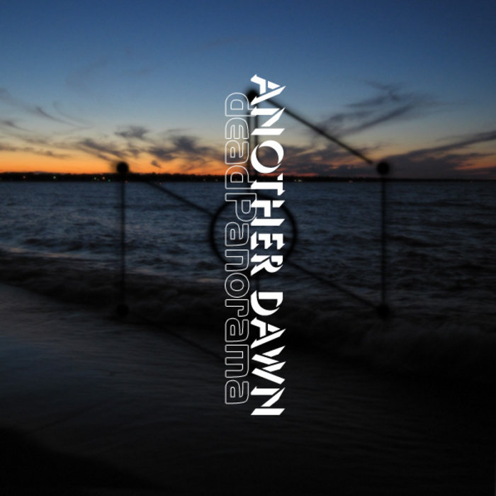 Another Dawn | deadPanorama