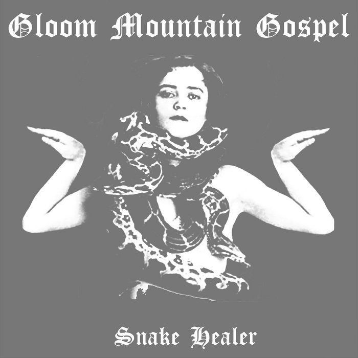 Snake Healer | Gloom Mountain Gospel