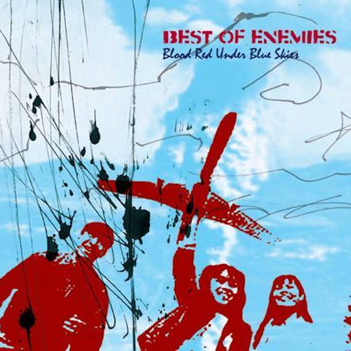 Blood Red Under Blue Skies | Best Of Enemies