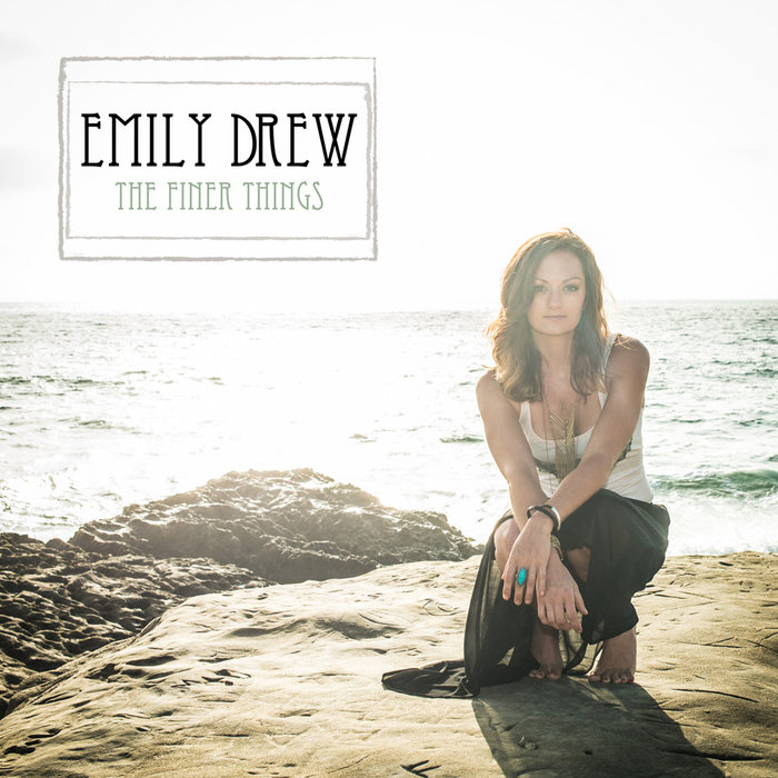 The Finer Things - EP | Emily Drew