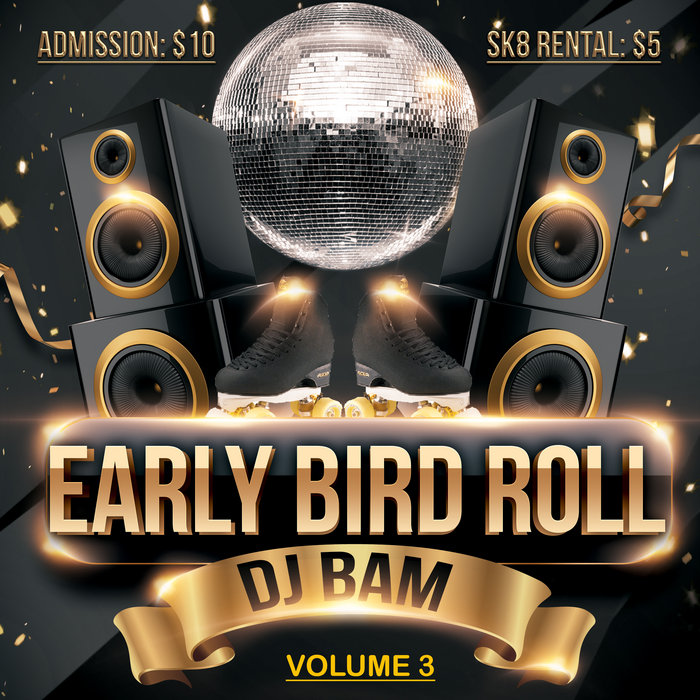 Early Bird Roll - Volume 3 | DJ Bam DaBlaksheep
