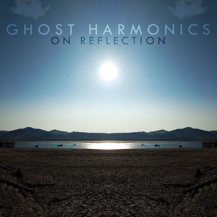 On Reflection | Ghost Harmonics