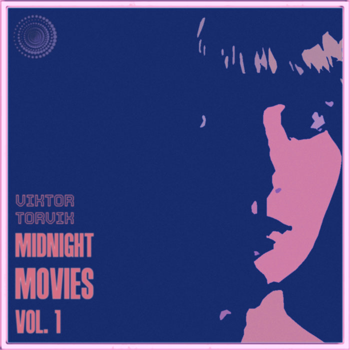 Midnight Movies Vol.1 | Viktor Torvik