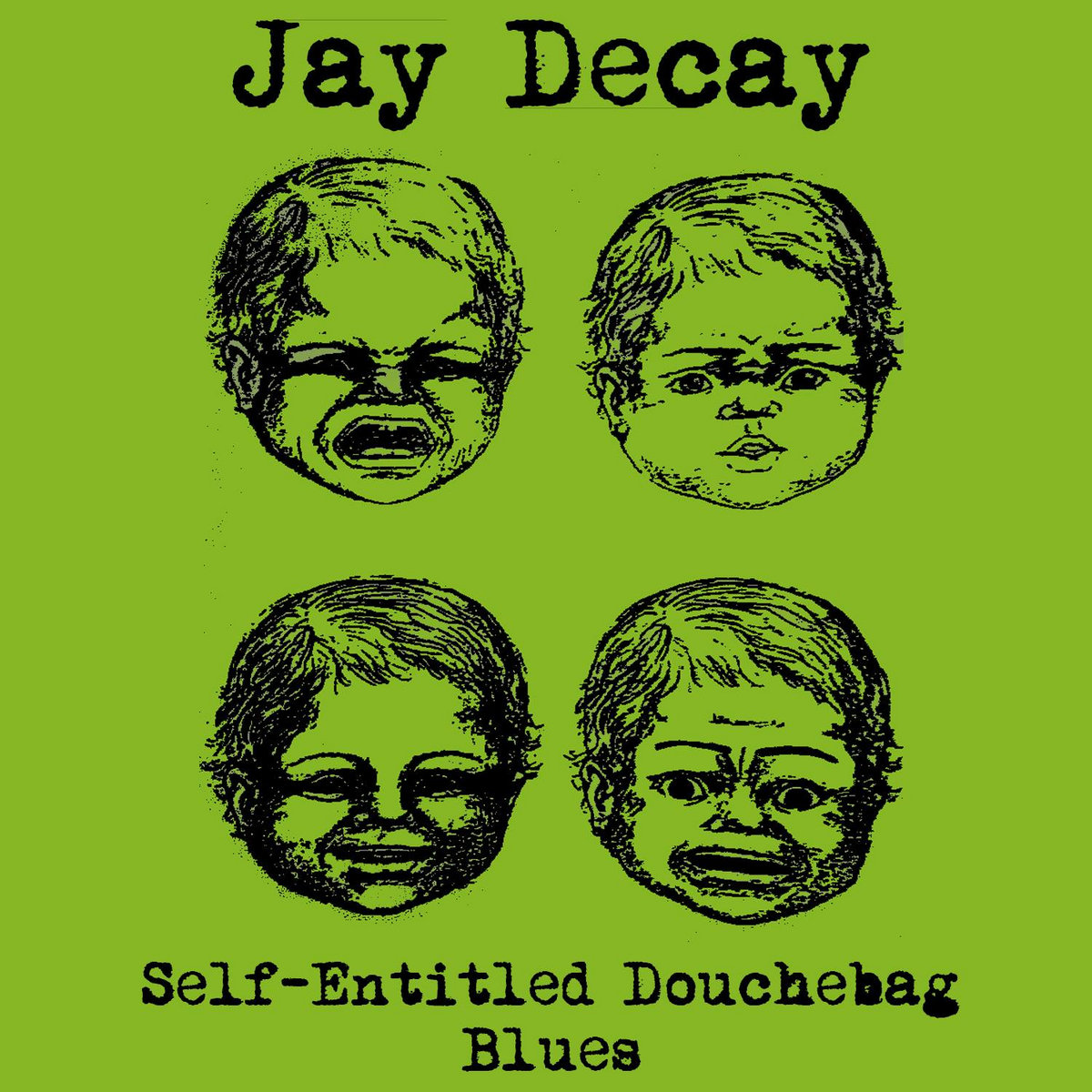 Self-Entitled Douchebag Blues | Jay Decay | Dirt Brigade Records