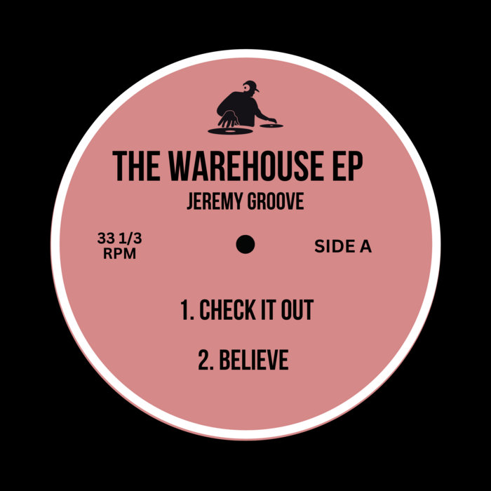 The Warehouse EP | Jeremy Groove