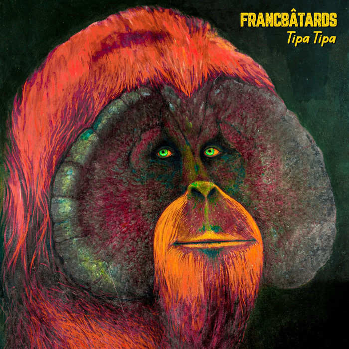 Tipa Tipa | Francbâtards