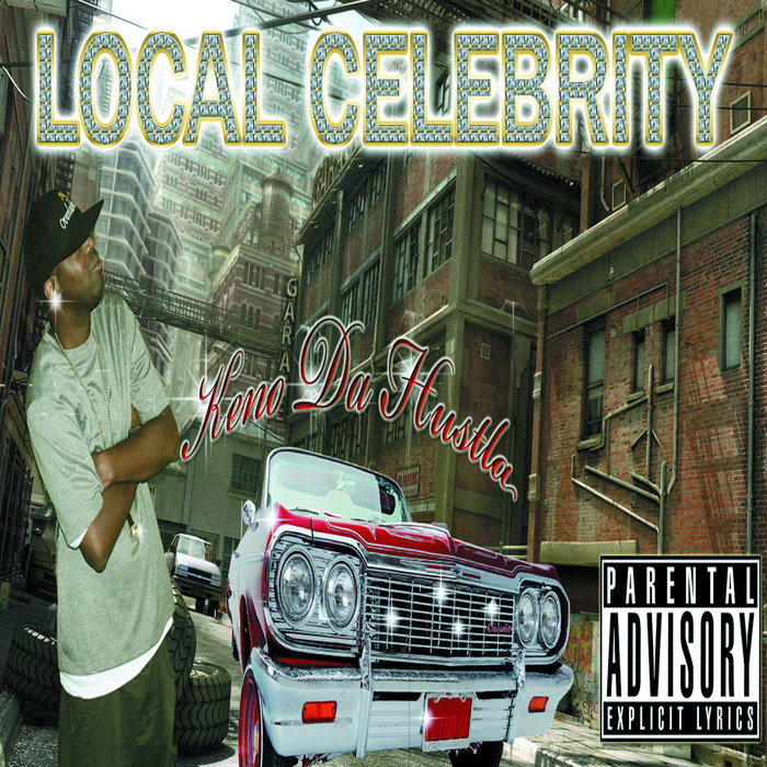 Local Celebrity | Keno Da Hustla | High Rollaz Entertainment