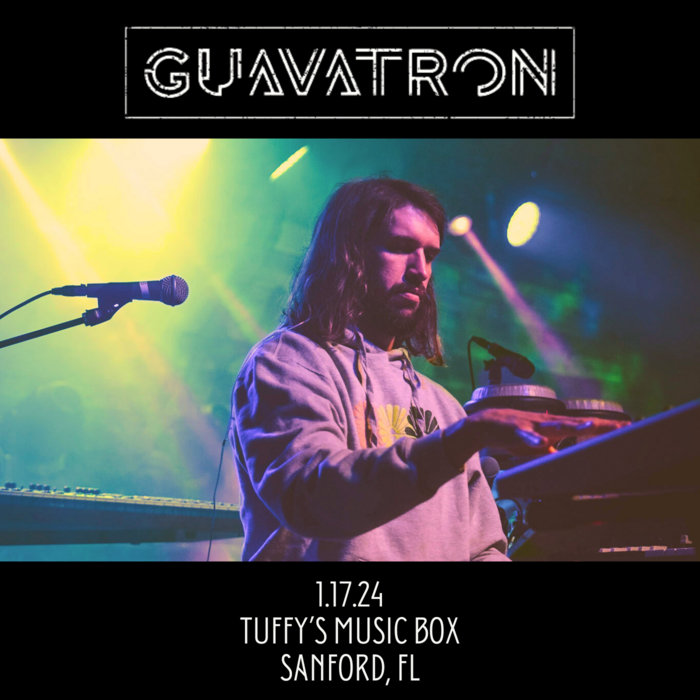 Live @ Tuffy's Music Box 1/17/24 | Guavatron