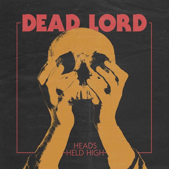 Heads Held High | Dead Lord | Century Media Records