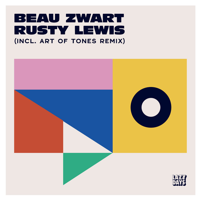 Rusty Lewis (incl. Art Of Tones Remix) | Beau Zwart | Lazy Days Recordings