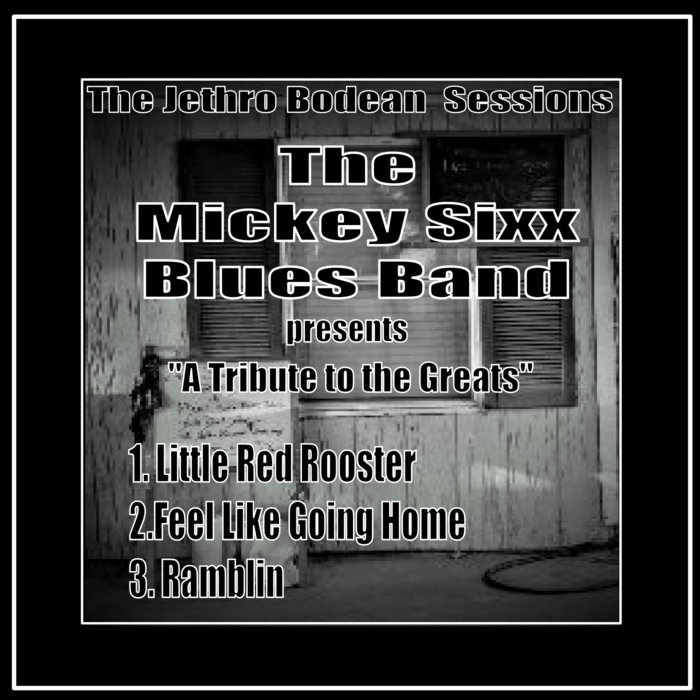 A Tribute To The Greats (The Jethro Bodean Sessions) | Mickey "Sixx" Robinson