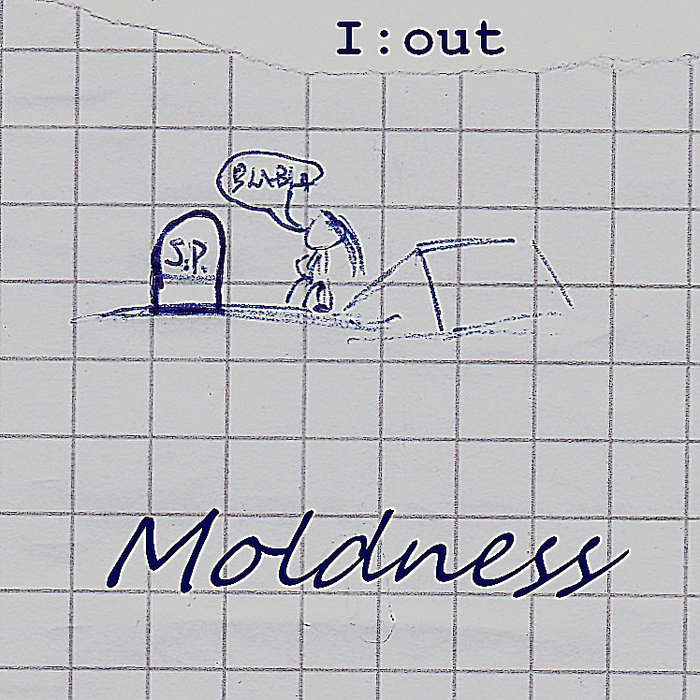 Moldness | I:out
