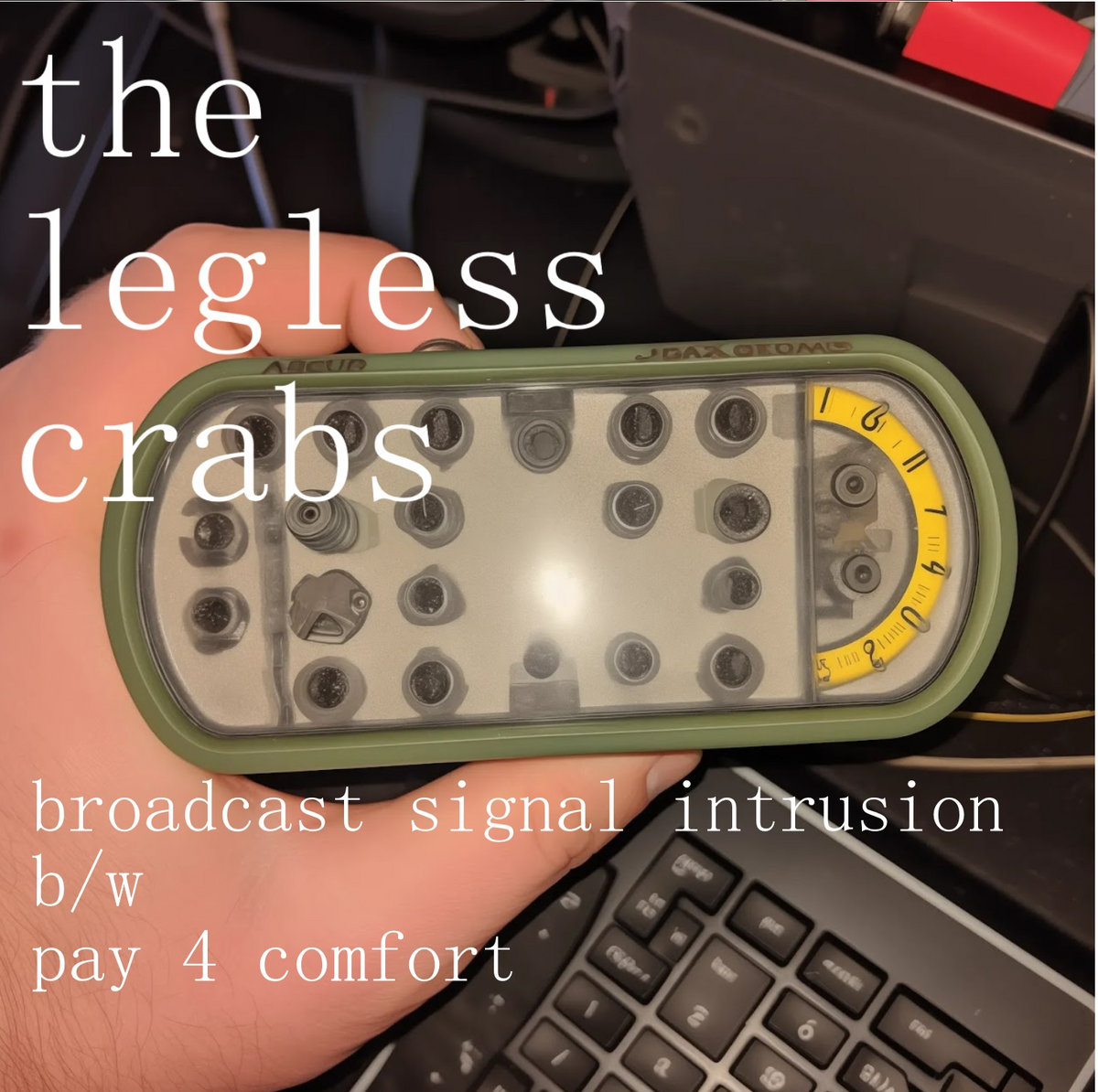 Broadcast Signal Intrusion b/w Pay 4 Comfort | The Legless Crabs