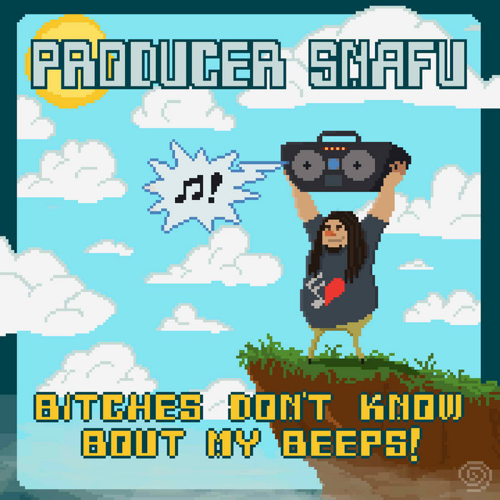 Bitches Don T Know Bout My Beeps Producer Snafu
