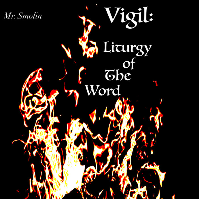 Vigil: Liturgy of the Word | Mr. Smolin