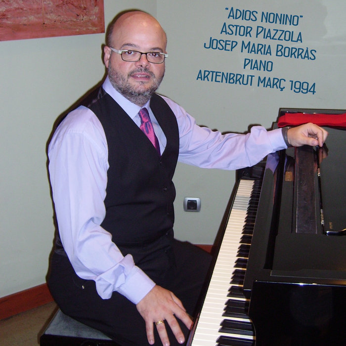 4 - "Adios Nonino" Josep Maria Borràs, piano. | Josep Maria Borràs ...