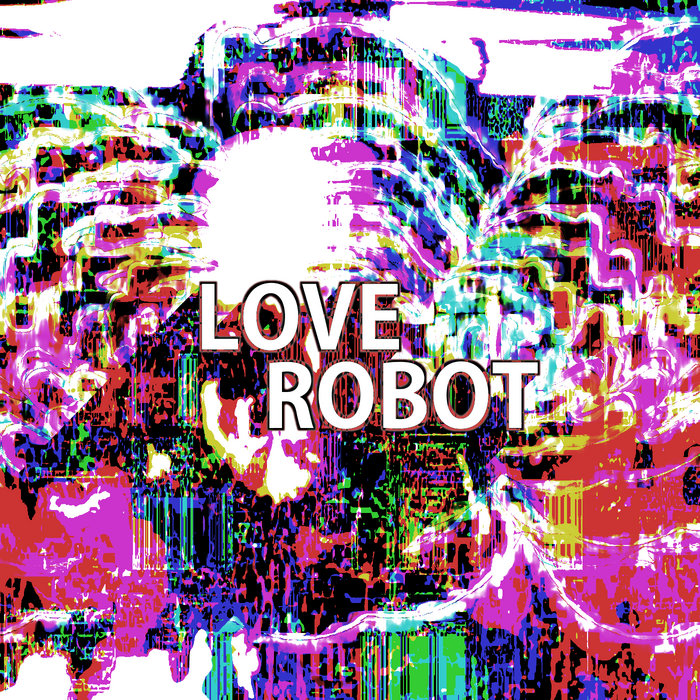 Love Robot | Love Robot