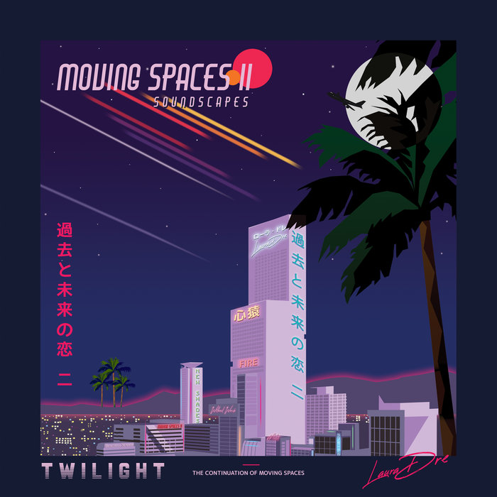 Moving Spaces II: Twilight Soundscapes | Laura Dre