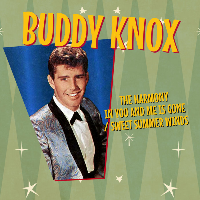 The Harmony in You and Me is Gone / Sweet Summer Winds | Buddy Knox