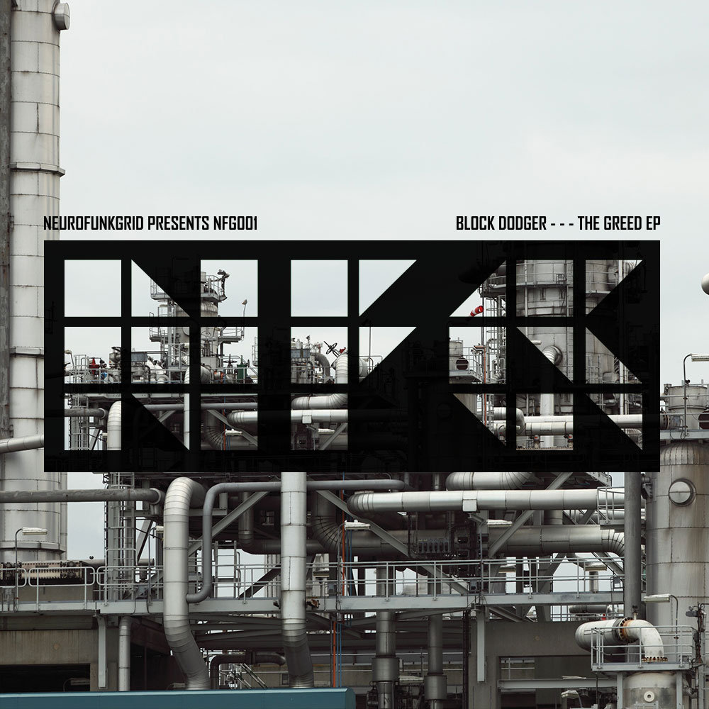 Block Dodger - The Greed EP [NFG001] | Block Dodger | NeurofunkGrid