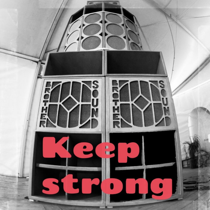 Keep Strong | Brother Sound