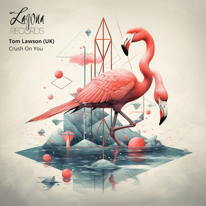 Tom Lawson (UK) - Crush On You EP | Tom Lawson (UK) | Laguna Music