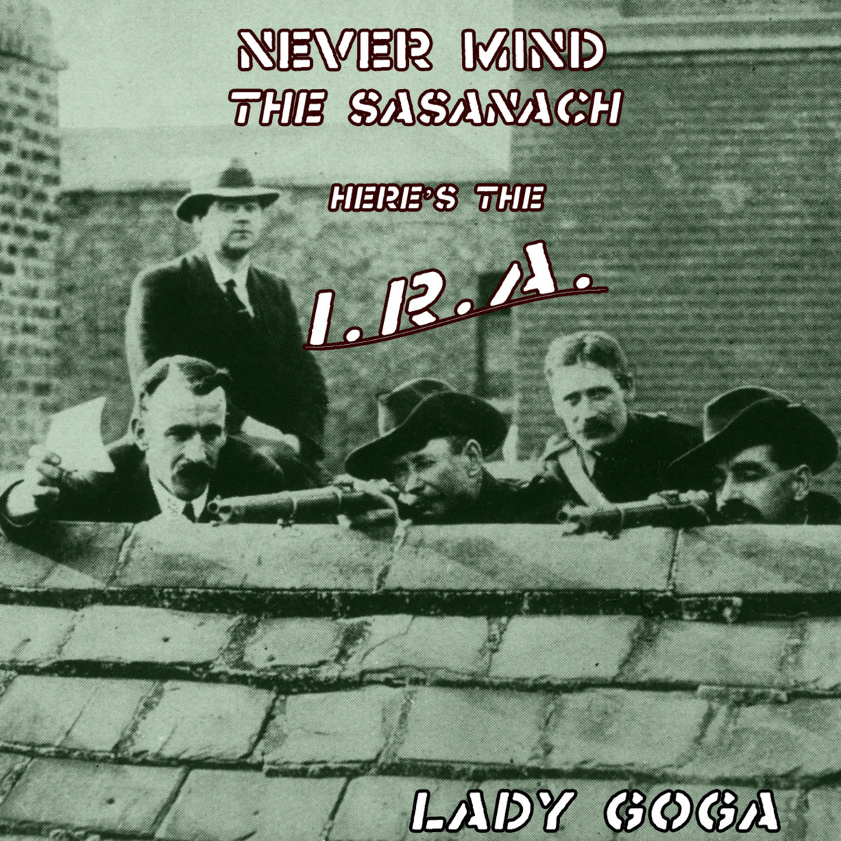 FTR - WEB 053: Lady Goga - Never Mind the Sasanach, Here’s the I.R.A ...
