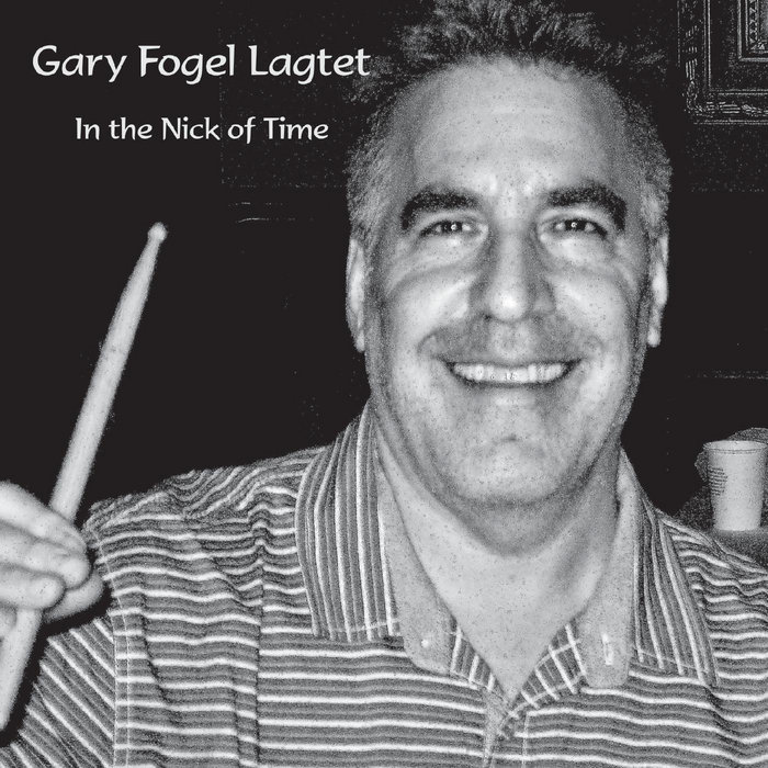 Gary Fogel Lagtet In the Nick of Time | Gary Fogel
