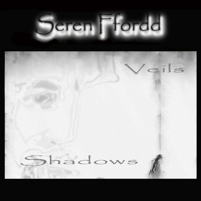 Veils, Shadows | Seren Ffordd