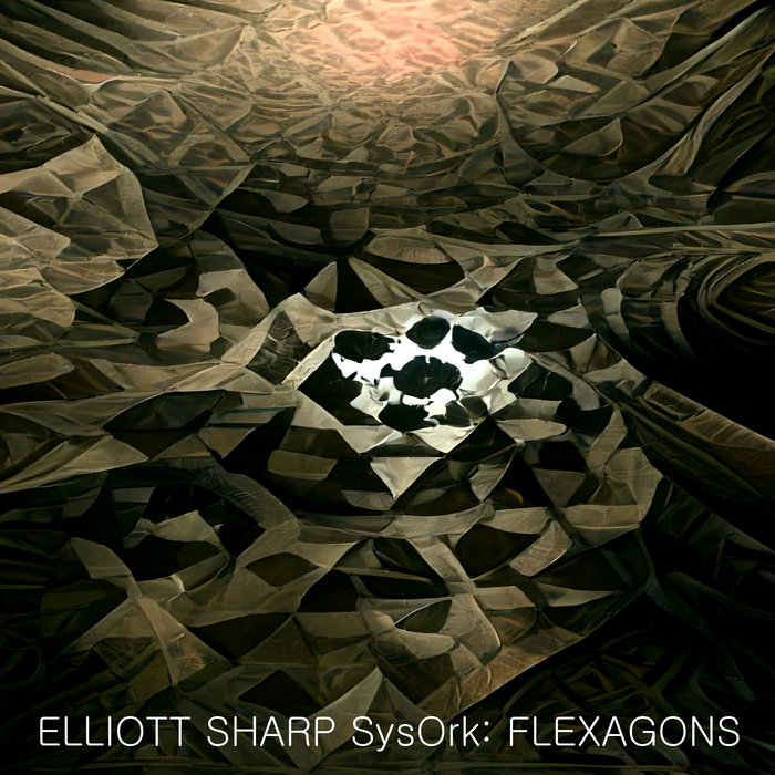 SysOrk: Flexagons | Elliott Sharp
