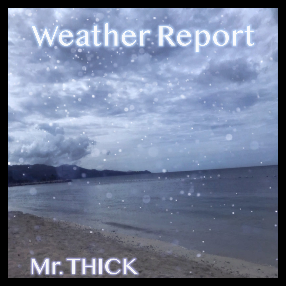 Weather Report | Mr. THICK