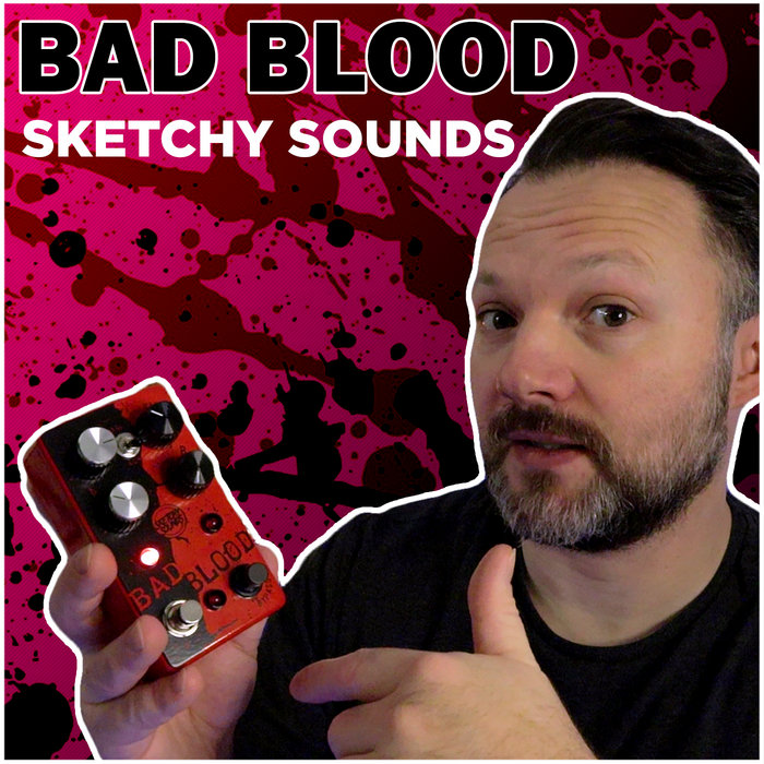 Sketchy Sounds Bad Blood | Boring Gear Reviews