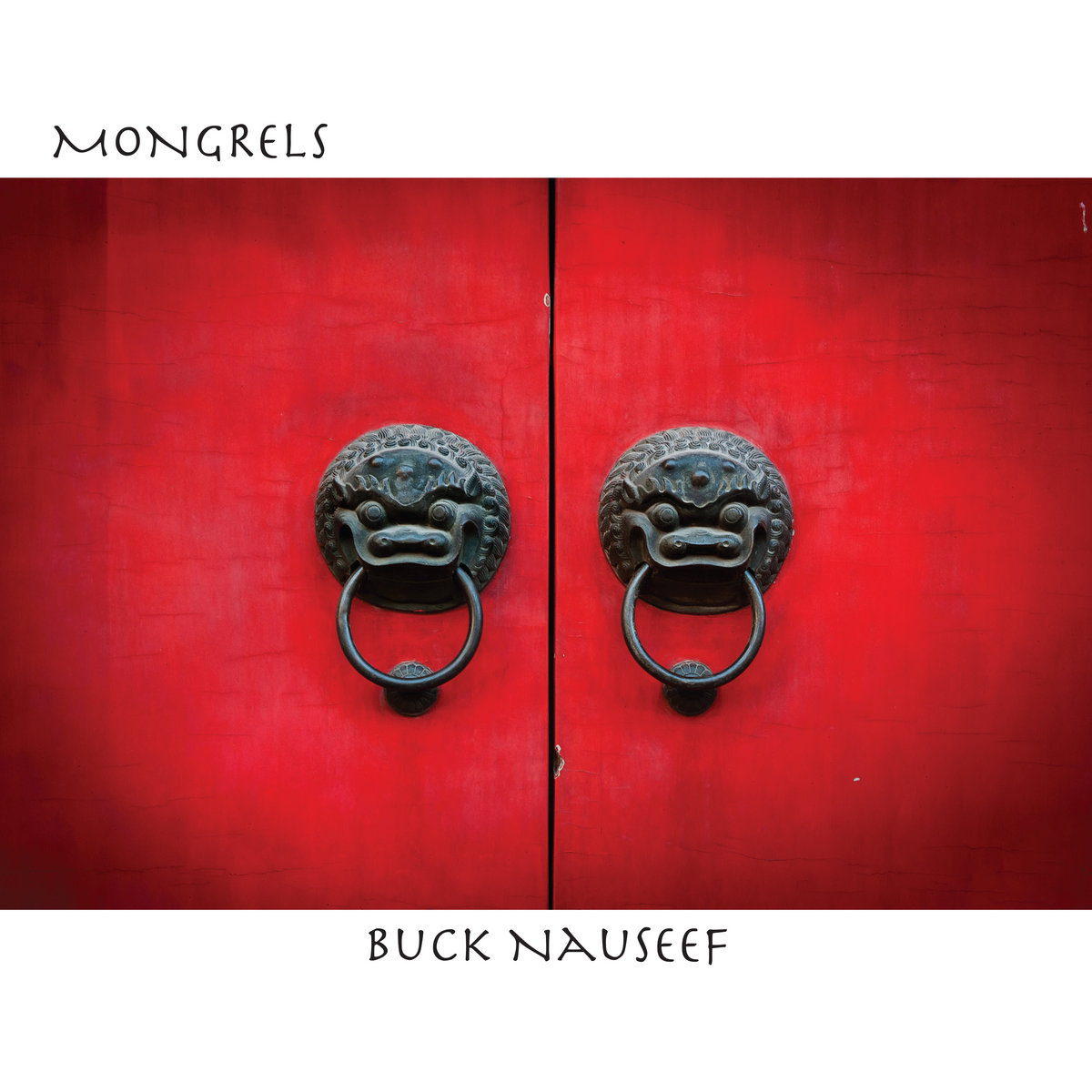 Mongrels | Tony Buck, Mark Nauseef | Relative Pitch Records