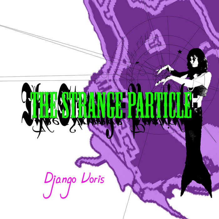 The Strange Particle | Django Voris | 100m Records