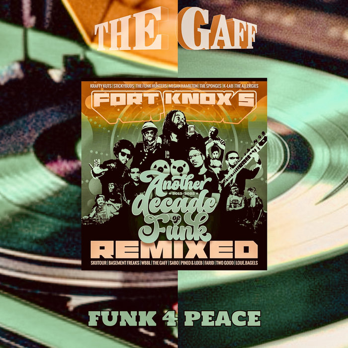 FUNK 4 PEACE REMIX | FORT KNOX FIVE & THE GAFF | The Gaff